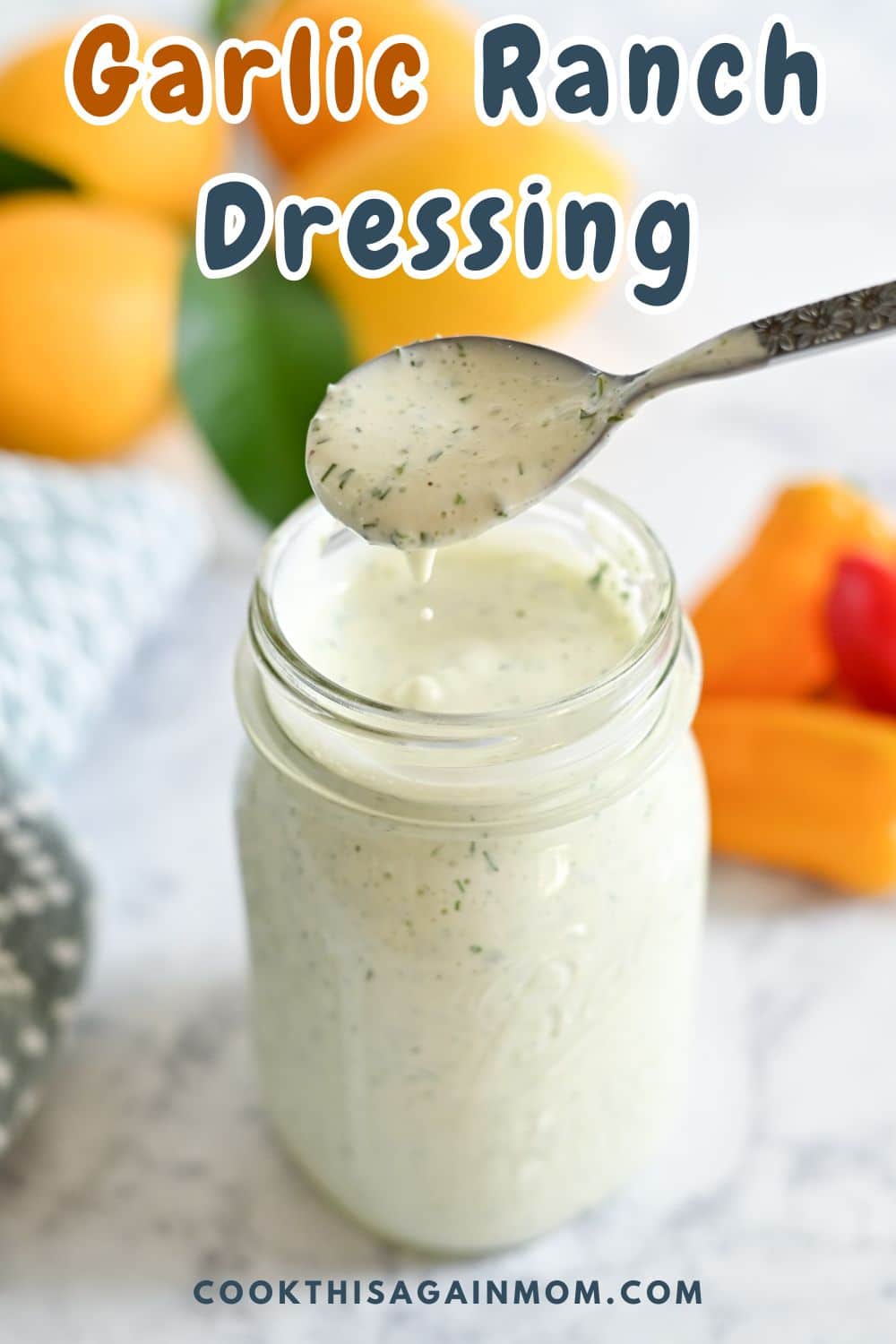 Simple Garlic Ranch Dressing - Cook This Again Mom