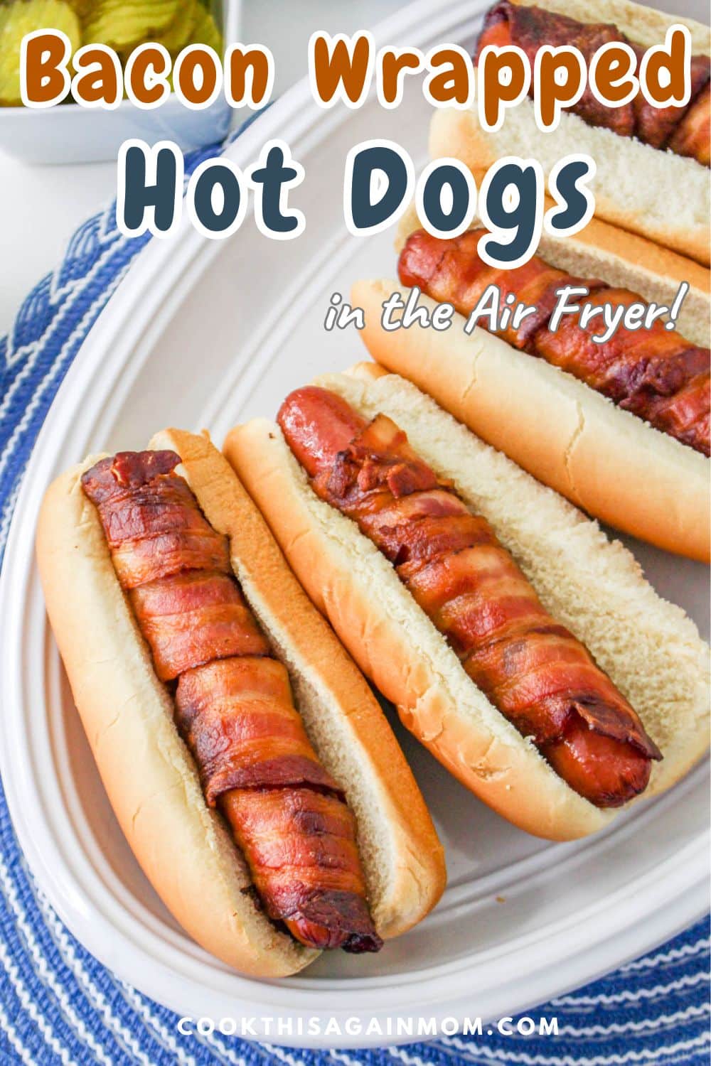 Bacon-Wrapped Hot Dogs in the Air Fryer - Cook This Again Mom