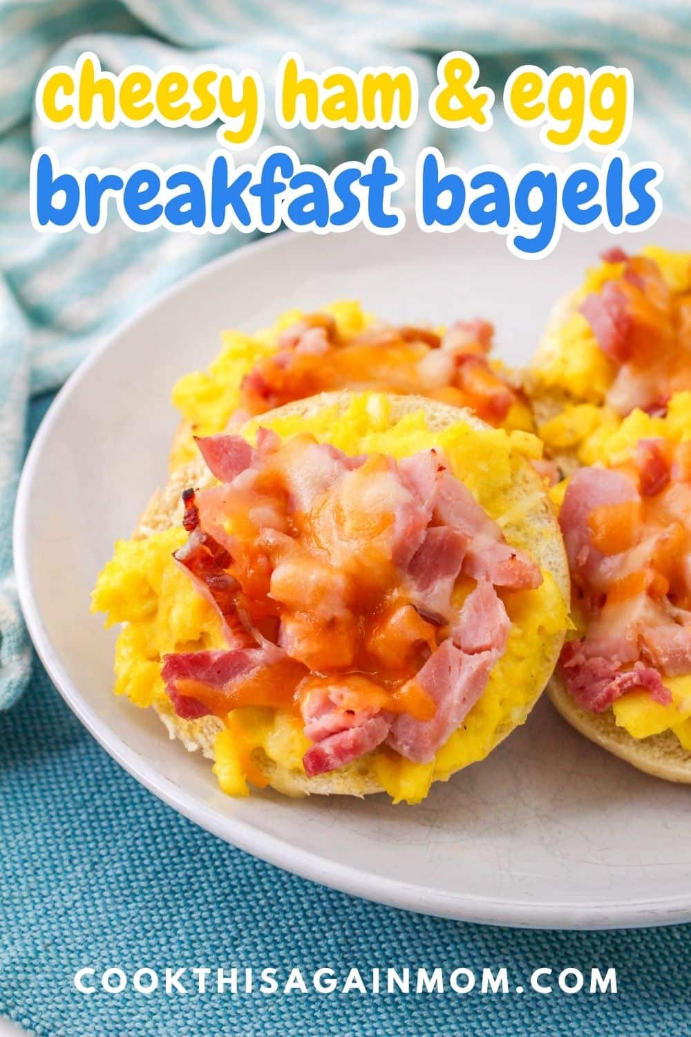 Cheesy Ham & Egg Breakfast Bagels - Cook This Again Mom