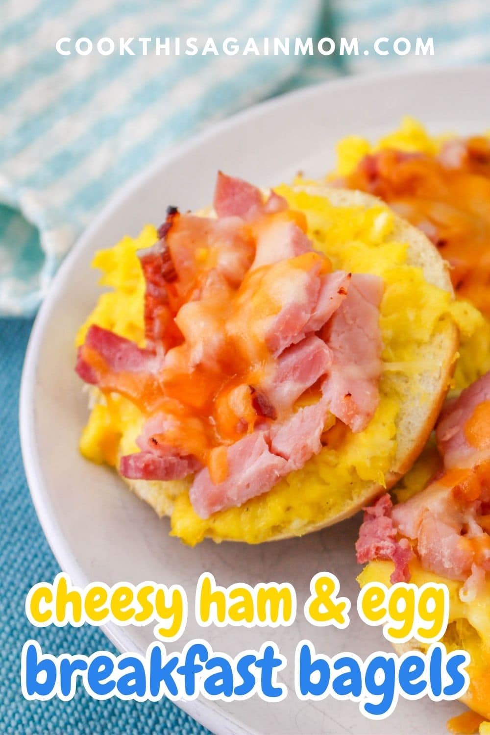 Cheesy Ham & Egg Breakfast Bagels - Cook This Again Mom