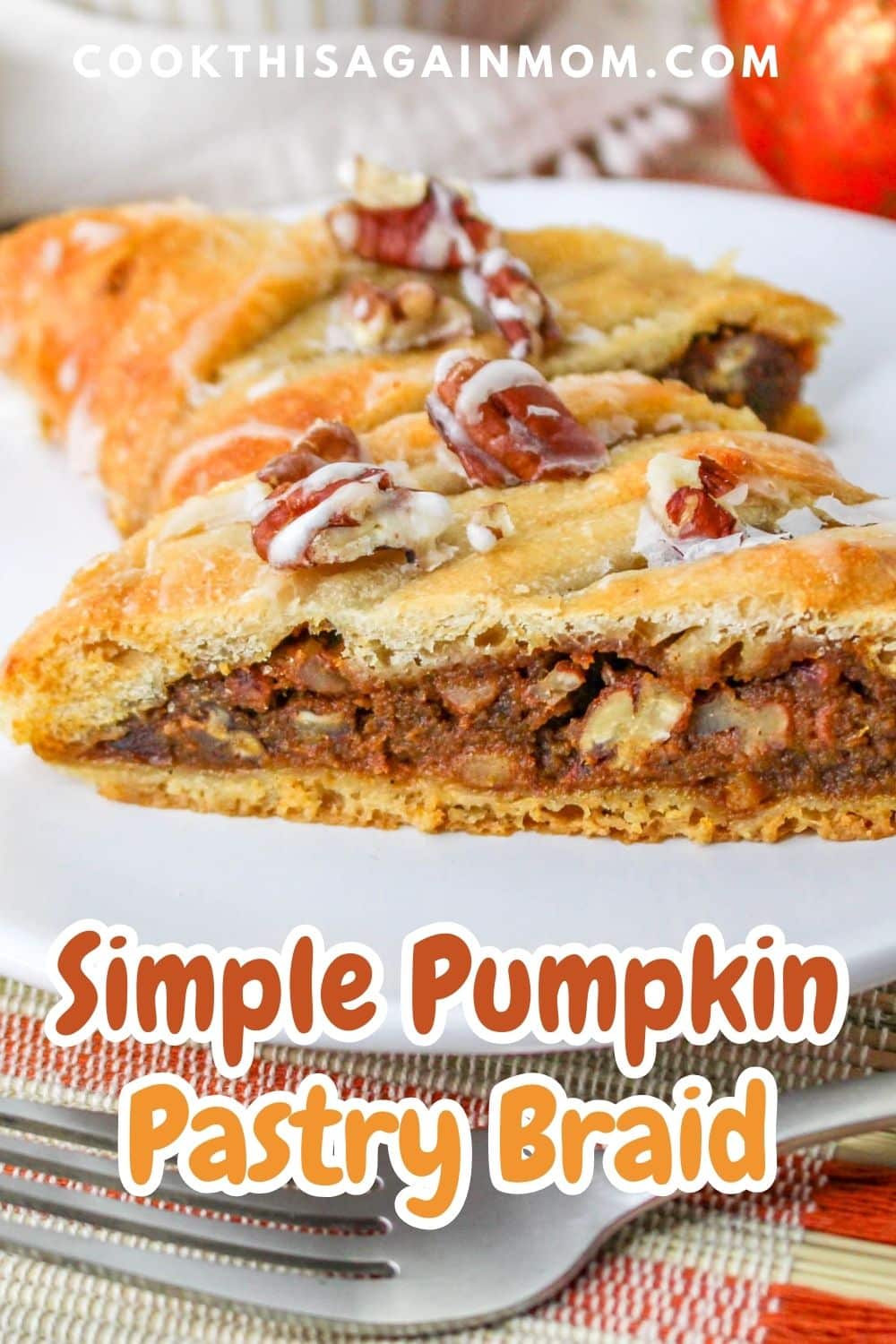 Simple Pumpkin Pastry Braid - Cook This Again Mom