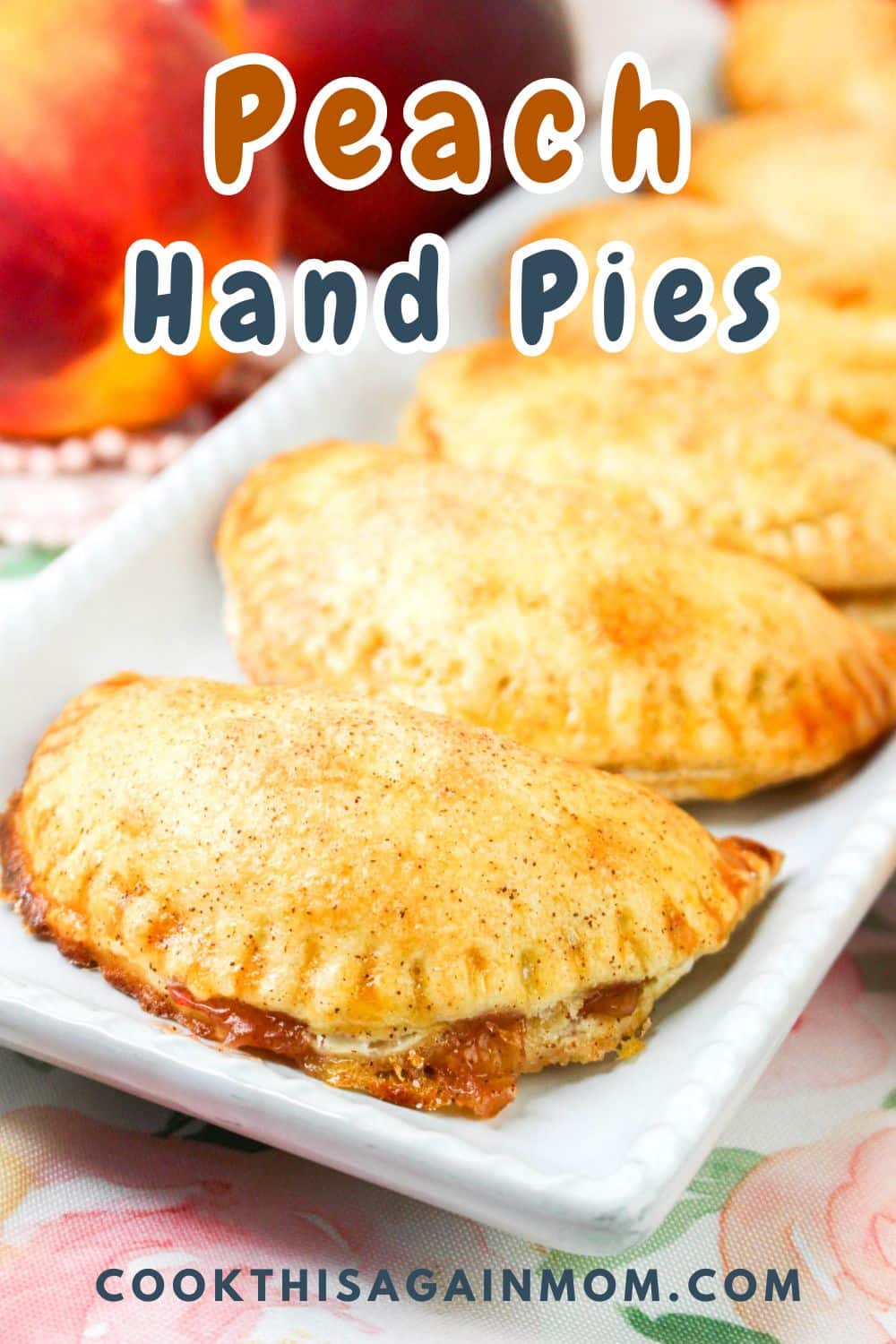Peach Hand Pies (fresh peaches) - Cook This Again Mom