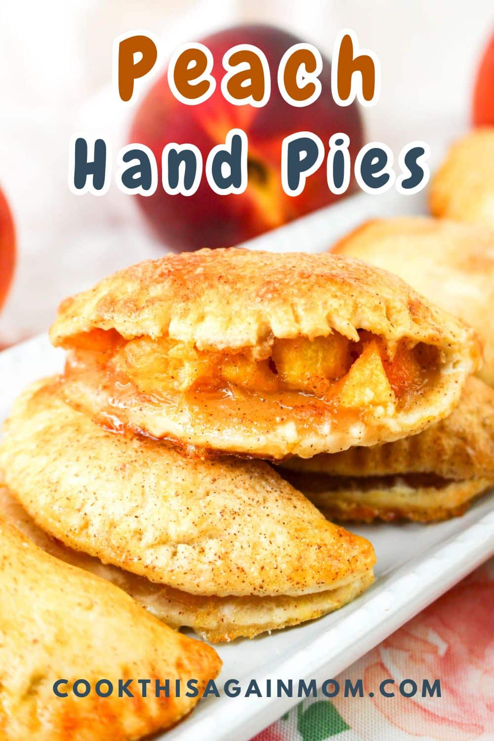 Peach Hand Pies (fresh peaches) - Cook This Again Mom
