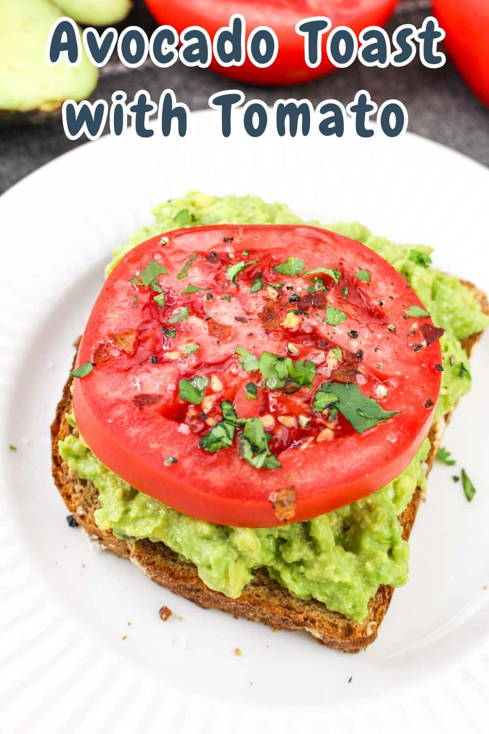 Avocado Toast with Tomato - Cook This Again Mom