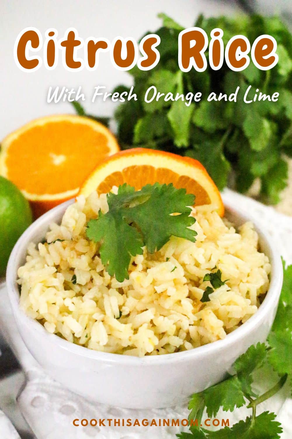 Citrus Rice with Fresh Orange and Lime - Cook This Again Mom