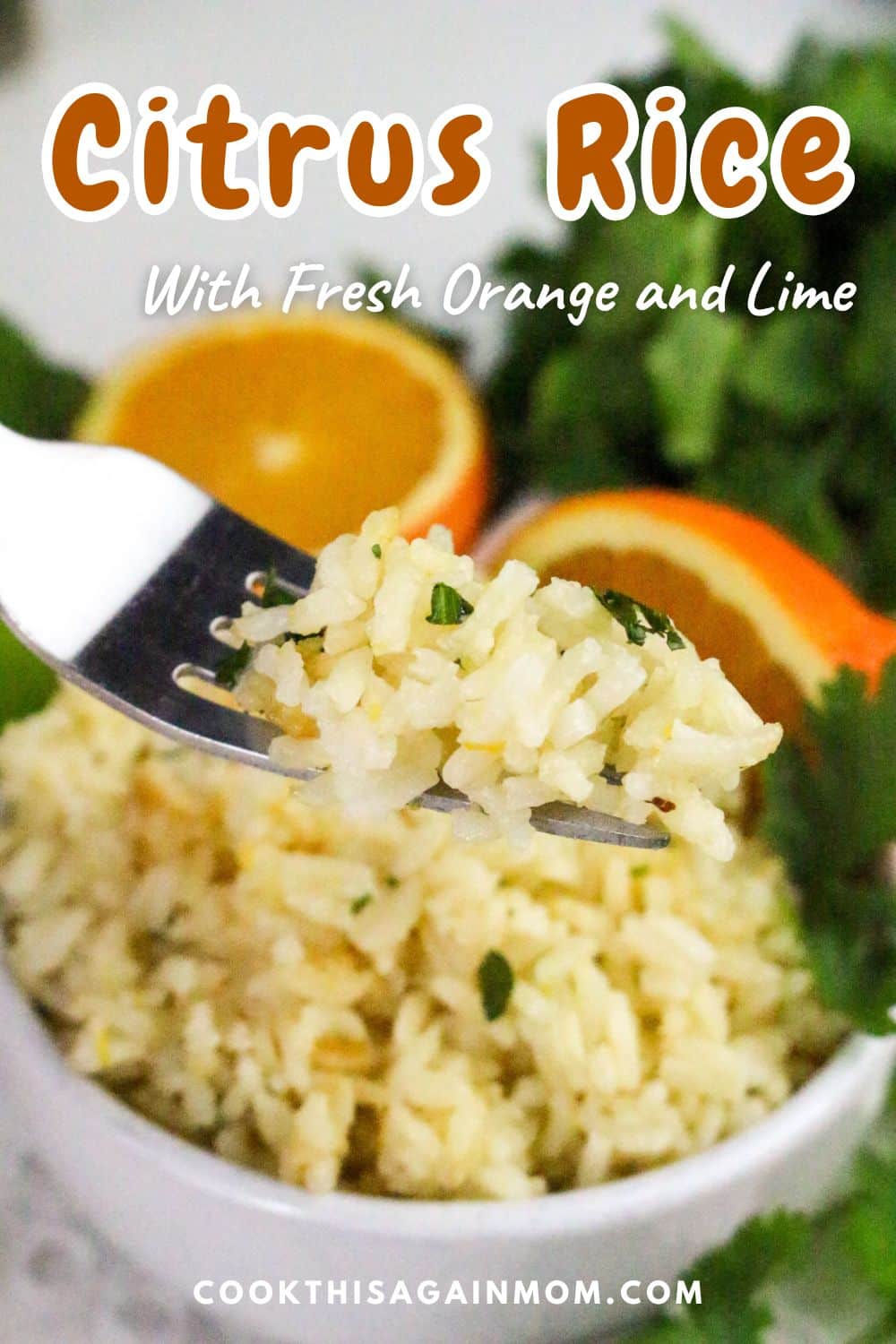 Citrus Rice with Fresh Orange and Lime - Cook This Again Mom